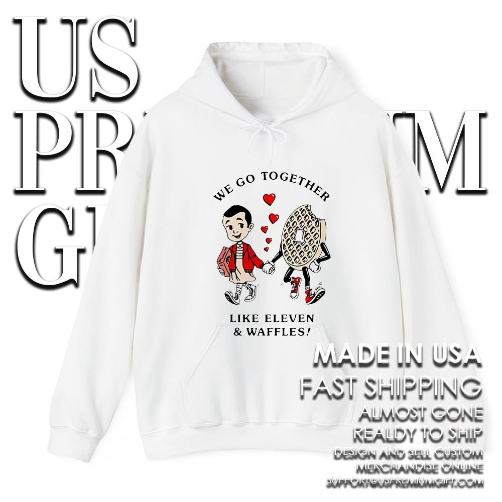 Stranger things trevor girard we go together like eleven waffles shirt ...