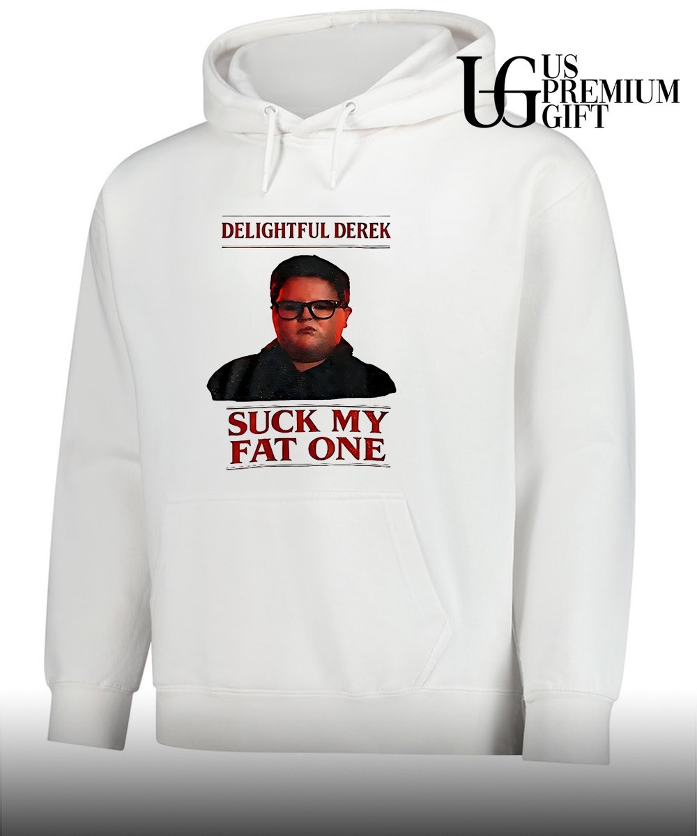 Delightful Derek Stranger Things Suck My Fat One shirt, hoodie, sweater ...