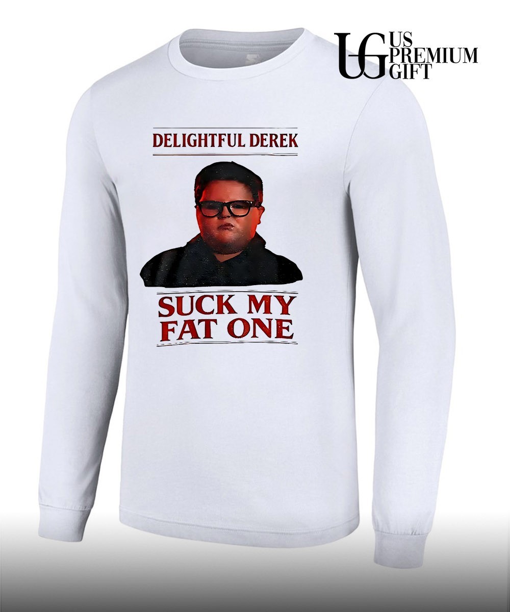 Delightful Derek Stranger Things Suck My Fat One shirt, hoodie, sweater ...
