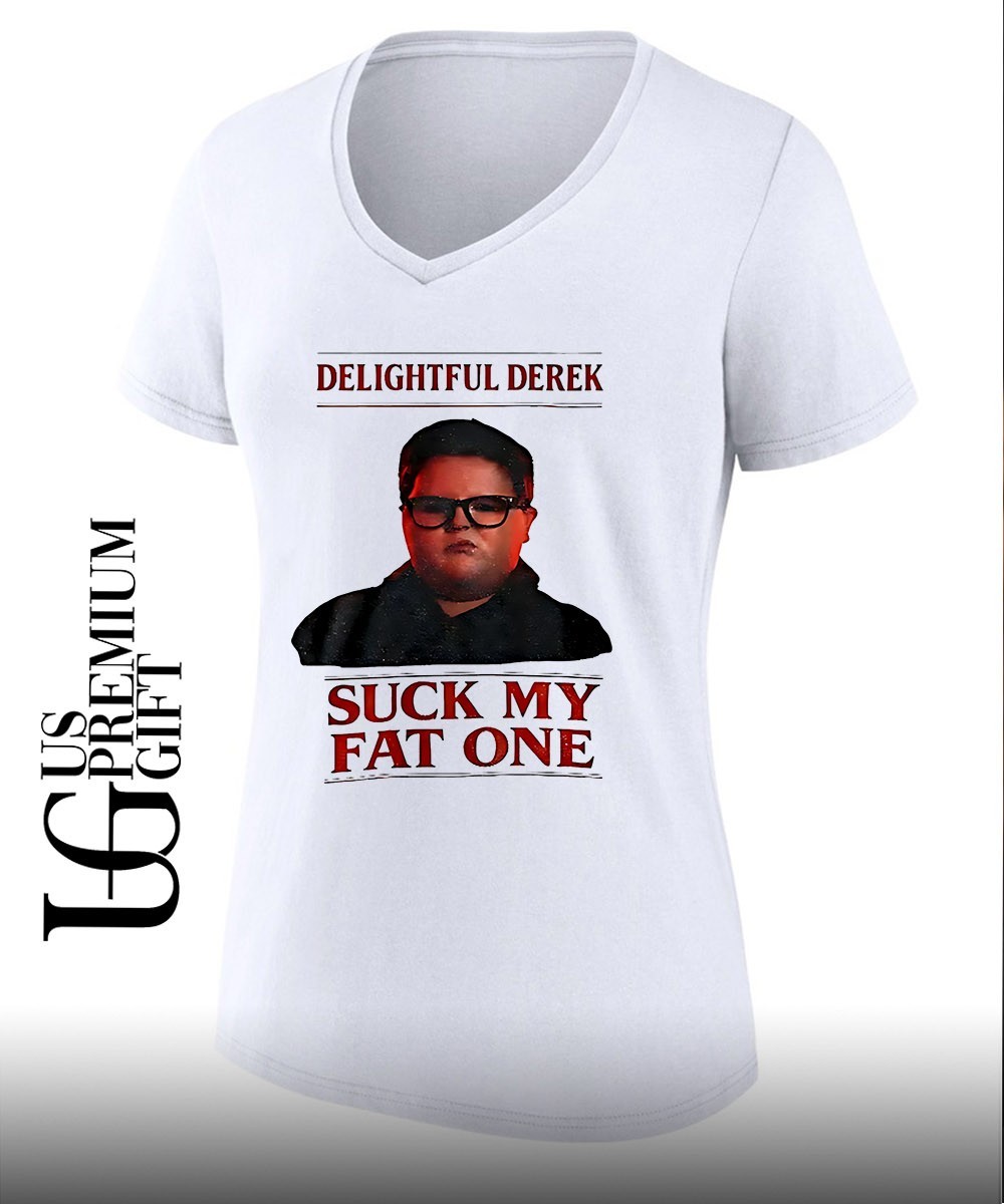 Delightful Derek Stranger Things Suck My Fat One shirt, hoodie, sweater ...